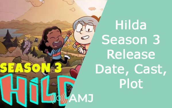 Hilda Season 3: Release Date, Cast, Plot - AMJ
