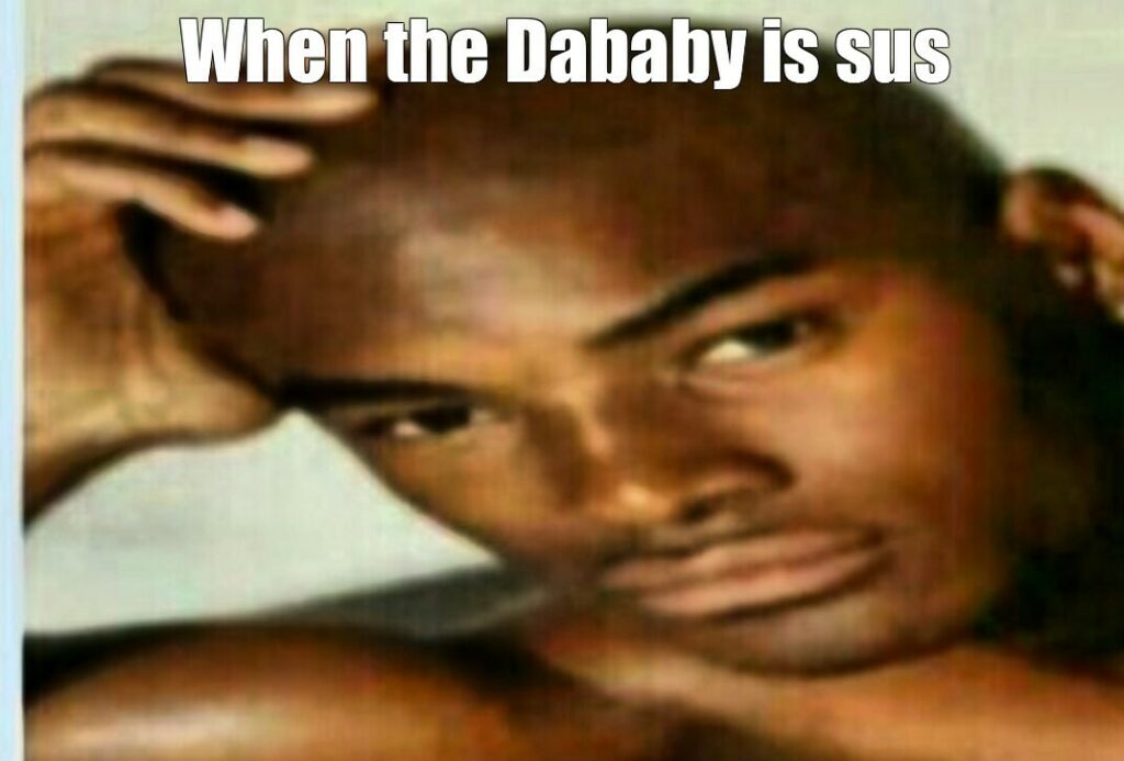Viral DaBaby Memes That Will Leave You with Giggles - AMJ