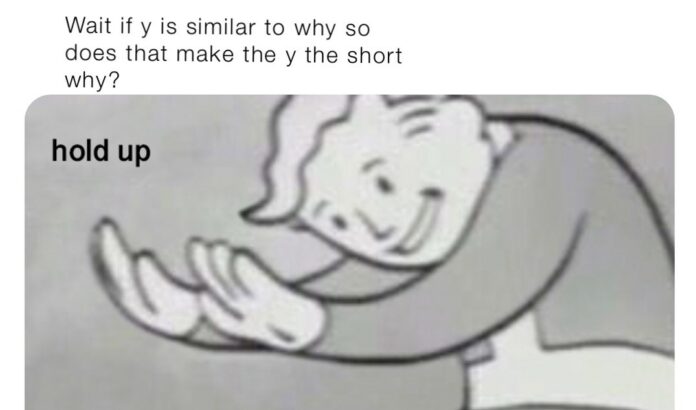 Funny and Unique Hold Up Memes You Have to See Today - AMJ