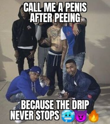 Funny Drip Memes that Will Cheer You Up - AMJ