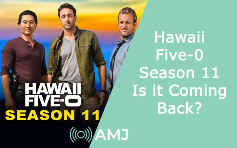 Hawaii Five-0 Season 11: Is it Coming Back? - AMJ