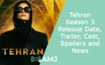 Tehran Season 3 Release Date, Trailer, Cast, Spoilers and News - AMJ