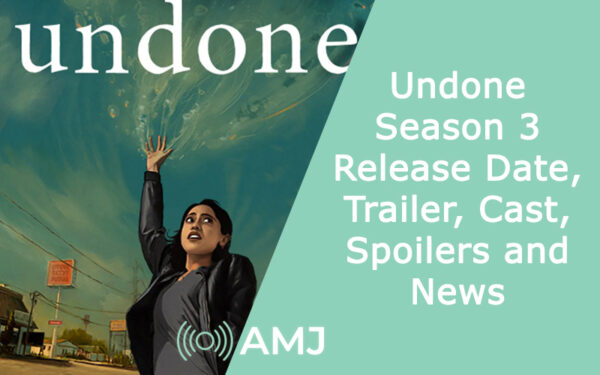 Undone Season 3 Release Date, Trailer, Cast, Spoilers and News - AMJ