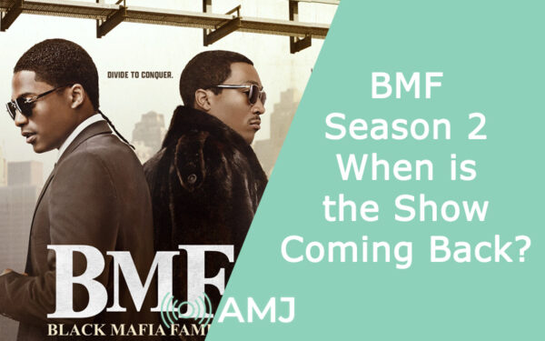 BMF Season 2: When is the Show Coming Back? - AMJ