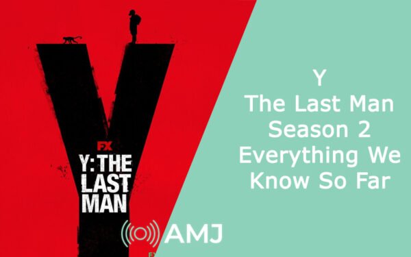 Y: The Last Man Season 2: Everything We Know So Far - AMJ