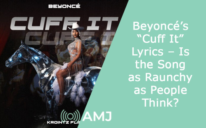 Beyoncé’s ‘Cuff It’: A Deep Dive Into Its Lyrics and Meaning - AMJ