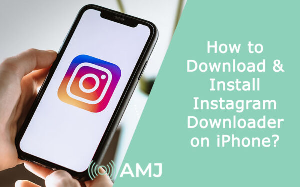 How to Download & Install Instagram Downloader on iPhone? - AMJ