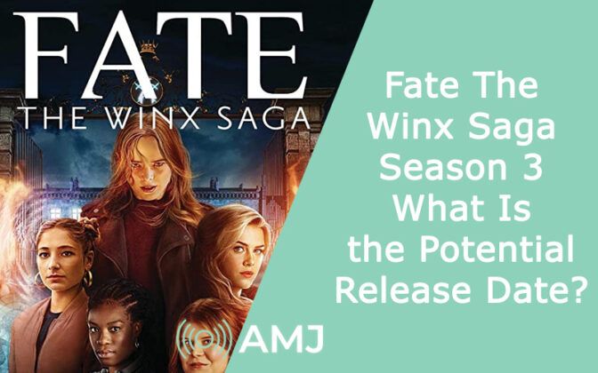 Fate The Winx Saga Season 3 – What Is the Potential Release Date? - AMJ