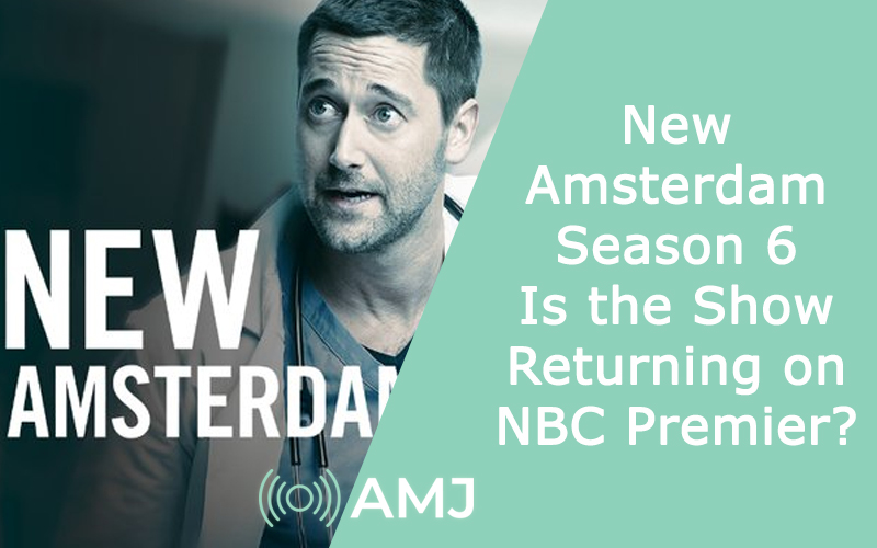 New Amsterdam Season 6 – Is the Show Returning on NBC Premier? - AMJ