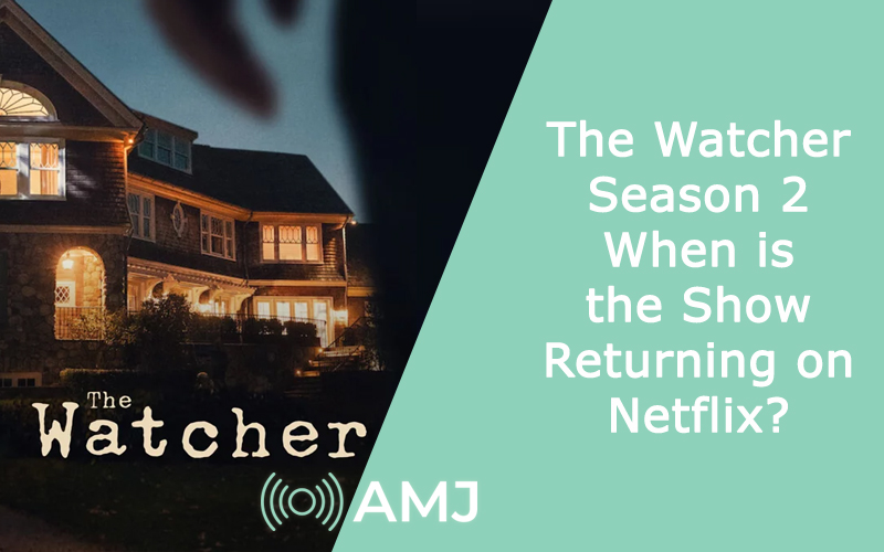 The Watcher Season 2 – When is the Show Returning on Netflix? - AMJ