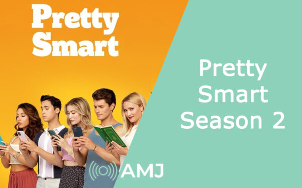 Pretty Smart Season 2: When’s the New Season Coming? - AMJ