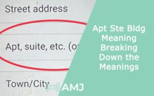 Apt Ste Bldg Meaning – Breaking Down the Meanings - AMJ