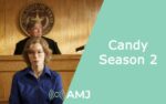 Candy Season 2 – When is the Thriller Series Returning? - AMJ
