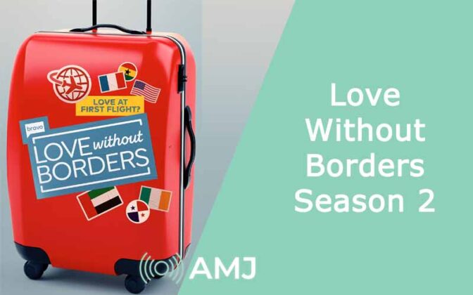 Love Without Borders Season 2 – Is Bravo Planning to Renew the Show? - AMJ