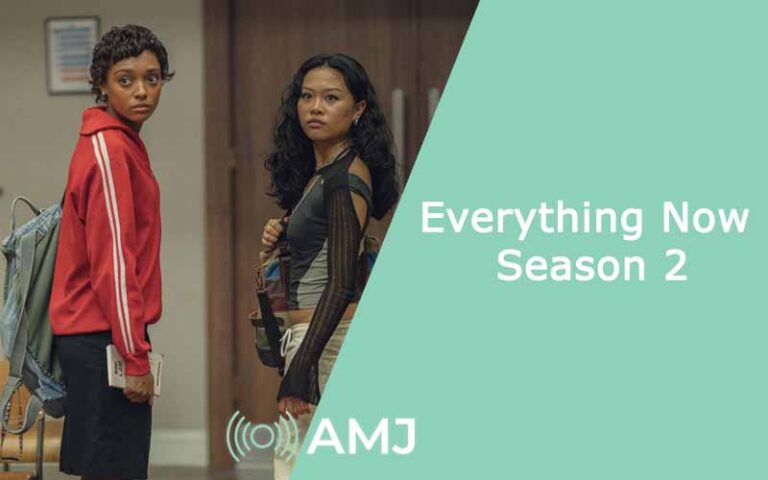 Everything Now Season 2: Renewal Updates, Cast, Plot & Possible Release ...