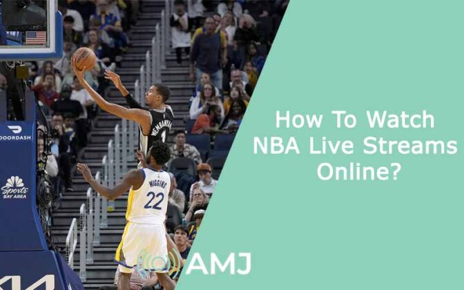 How To Watch NBA Live Streams Online? - AMJ