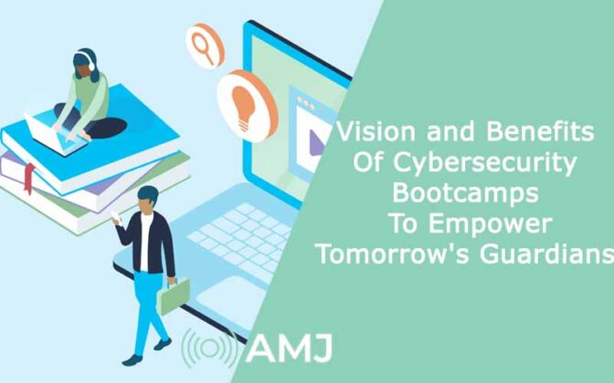 Vision and Benefits Of Cybersecurity Bootcamps To Empower Tomorrow's ...