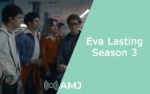 Eva Lasting Season 3: End of An Era? - AMJ