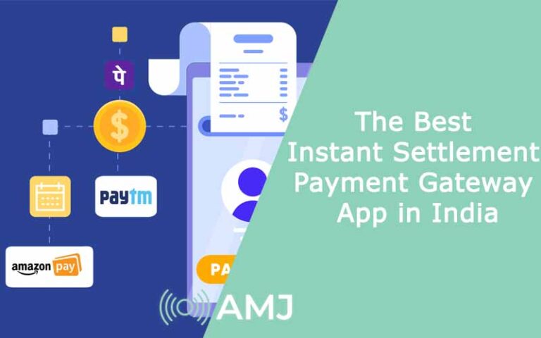 The Best Instant Settlement Payment Gateway App in India - AMJ