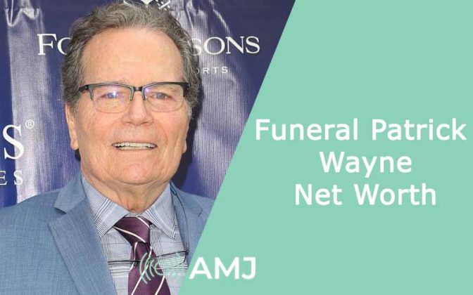 Funeral Patrick Wayne Net Worth 2026 – A Look into the Actor’s Wealth - AMJ